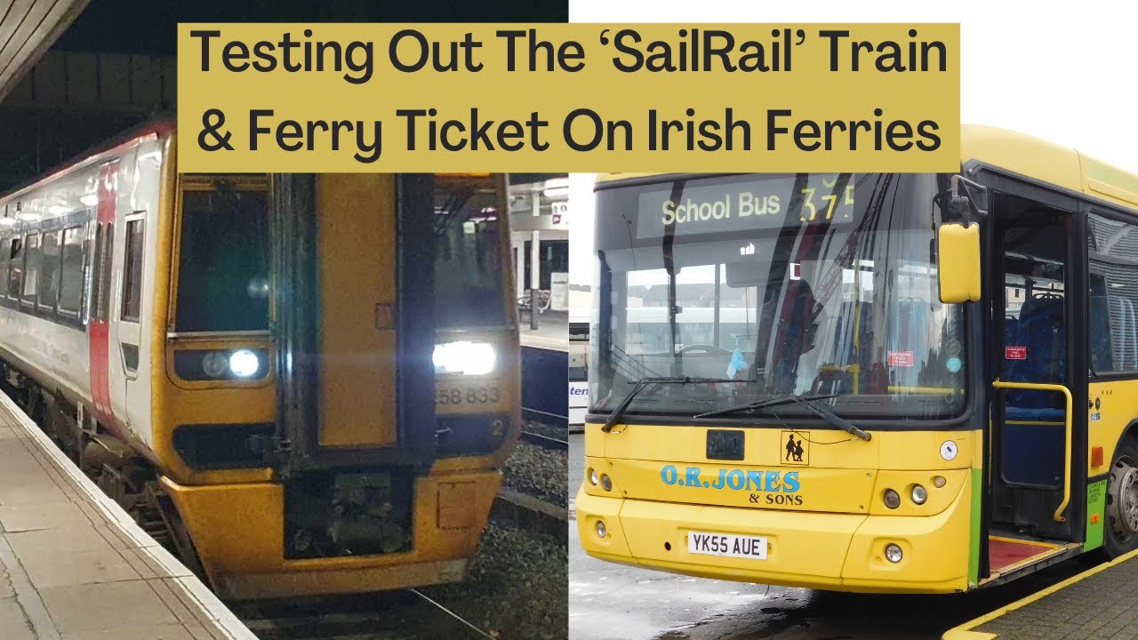 Testing Out The ‘SailRail’ Train & Ferry Ticket On Irish Ferries - YouTube