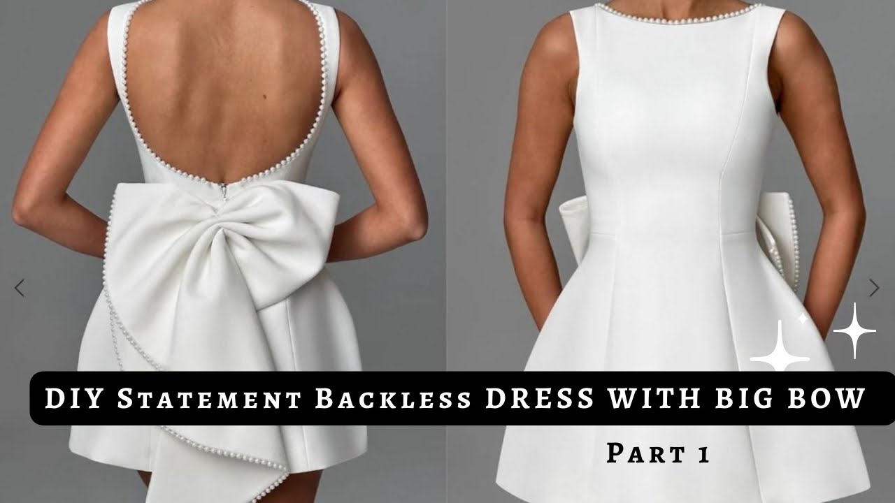 HOW TO CUT AND SEW A SIMPLE BACKLESS DRESS WITH BIG BOW | Pattern ...
