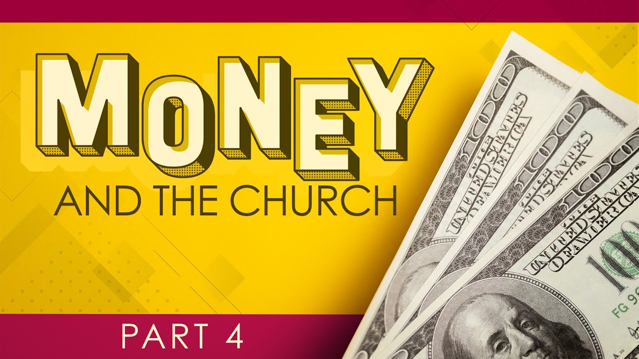 Money and the Church (Part 4) - YouTube