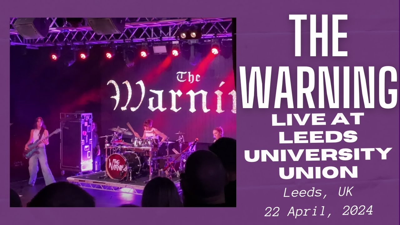 The Warning LIVE at Leeds University Union, Leeds, West Yorkshire ...