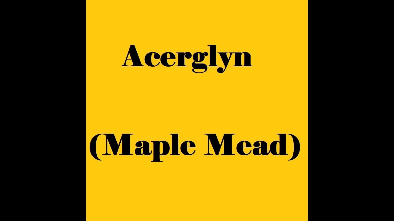Acerglyn (Maple Mead) - YouTube
