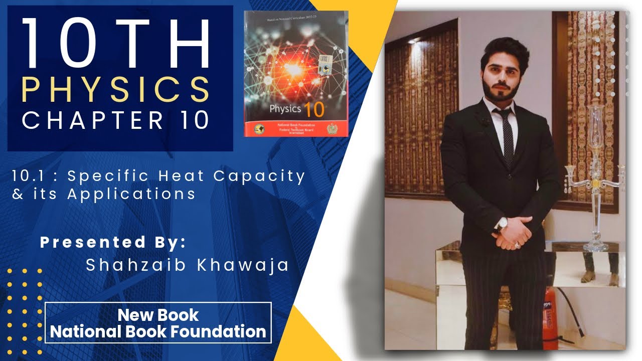 10th Physics - Chapter 10 - Specific Heat Capacity and its applications ...