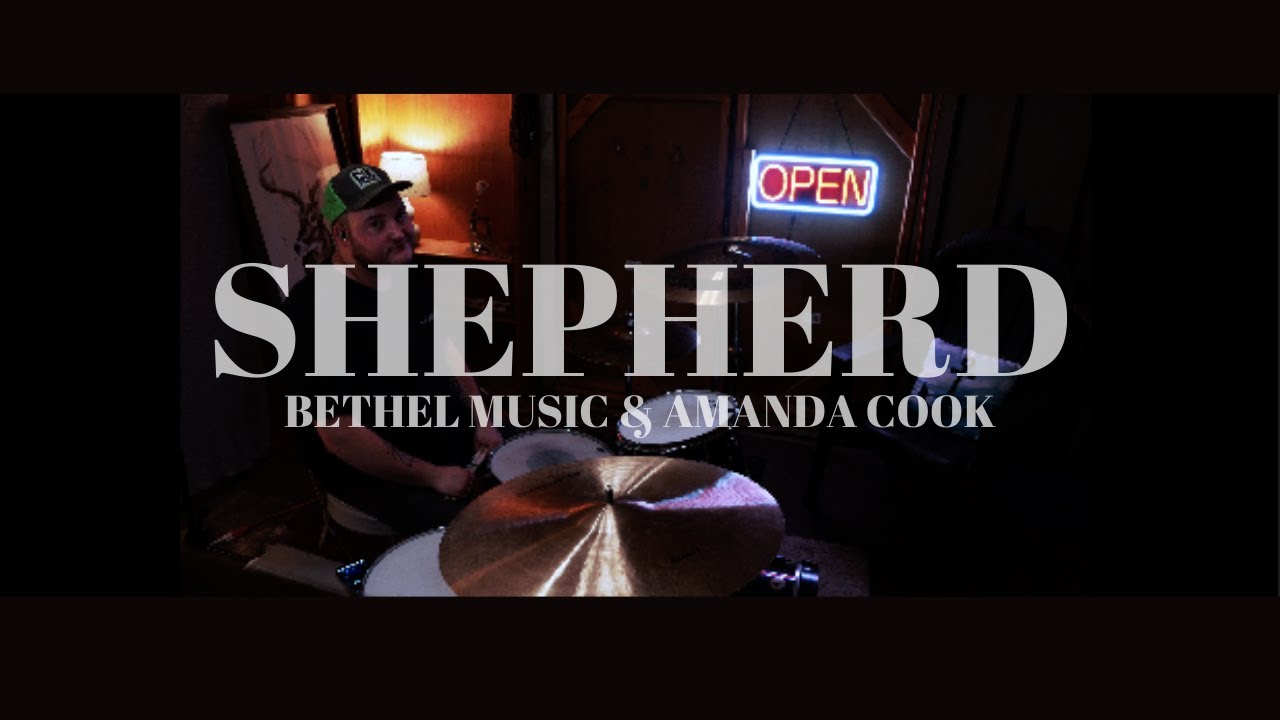 Shepherd by Amanda Cook & Bethel Music (Drum Cover) - YouTube