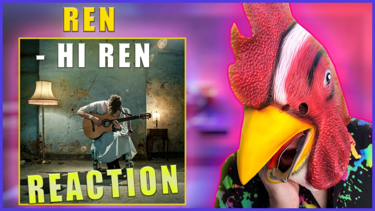 THE BEST THING I'VE HEARD YET. Rooster REACTS | Ren - Hi Ren - YouTube