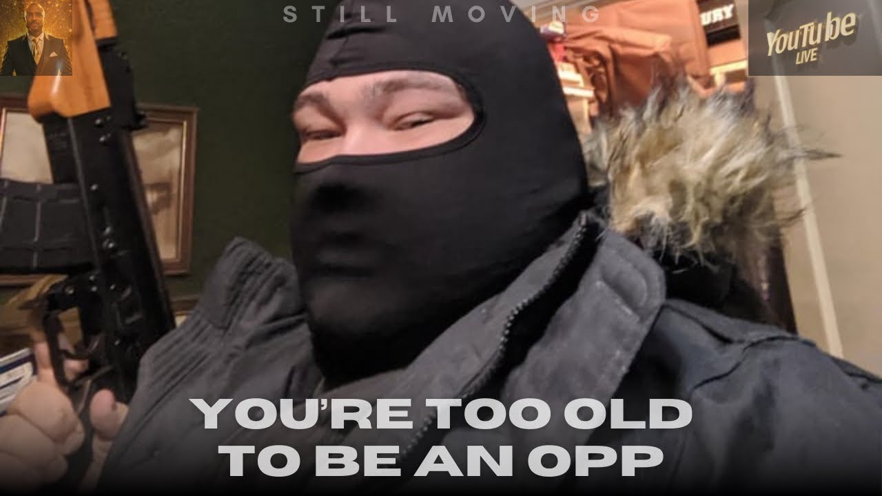 You're Too Old To Be An Opp - YouTube