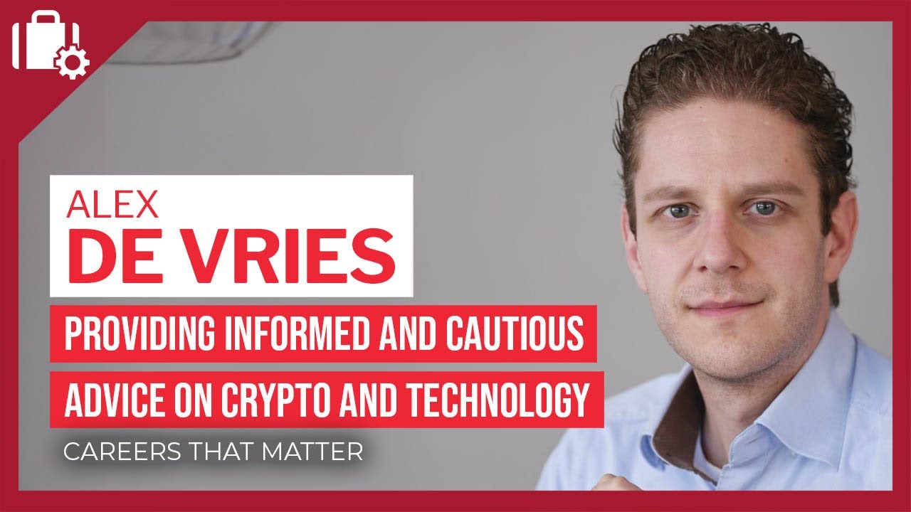 Careers That Matter: Alex de Vries (advisor for cryptocurrency and digital economy) - YouTube