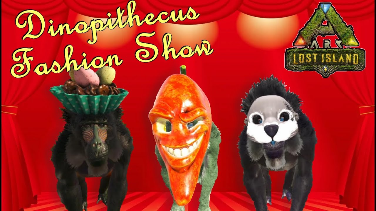 Lost Island - Dinopithecus Fashion Show - Ark Survival Evolved - YouTube