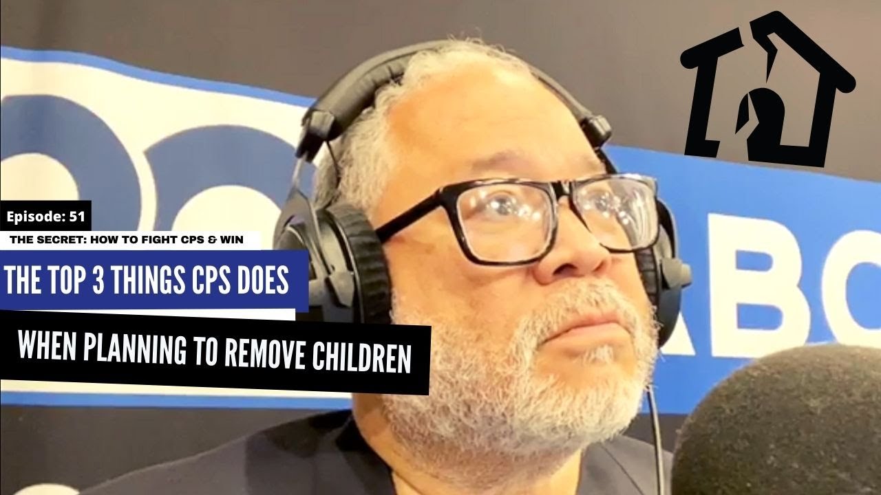 The Top 3 Things CPS Does When Plotting To Remove Your Children ...