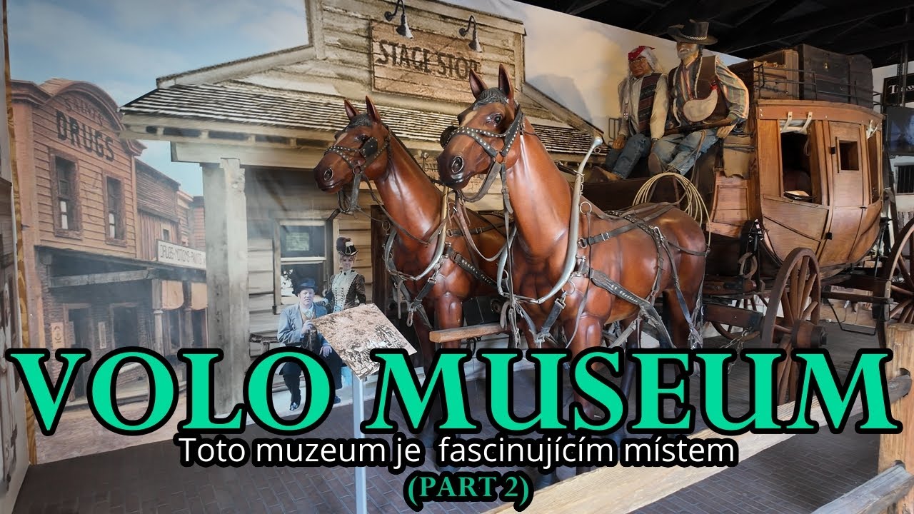 Volo Museum (Part 2) Why the Volo Museum is worth the Trip/ Proč stojí ...