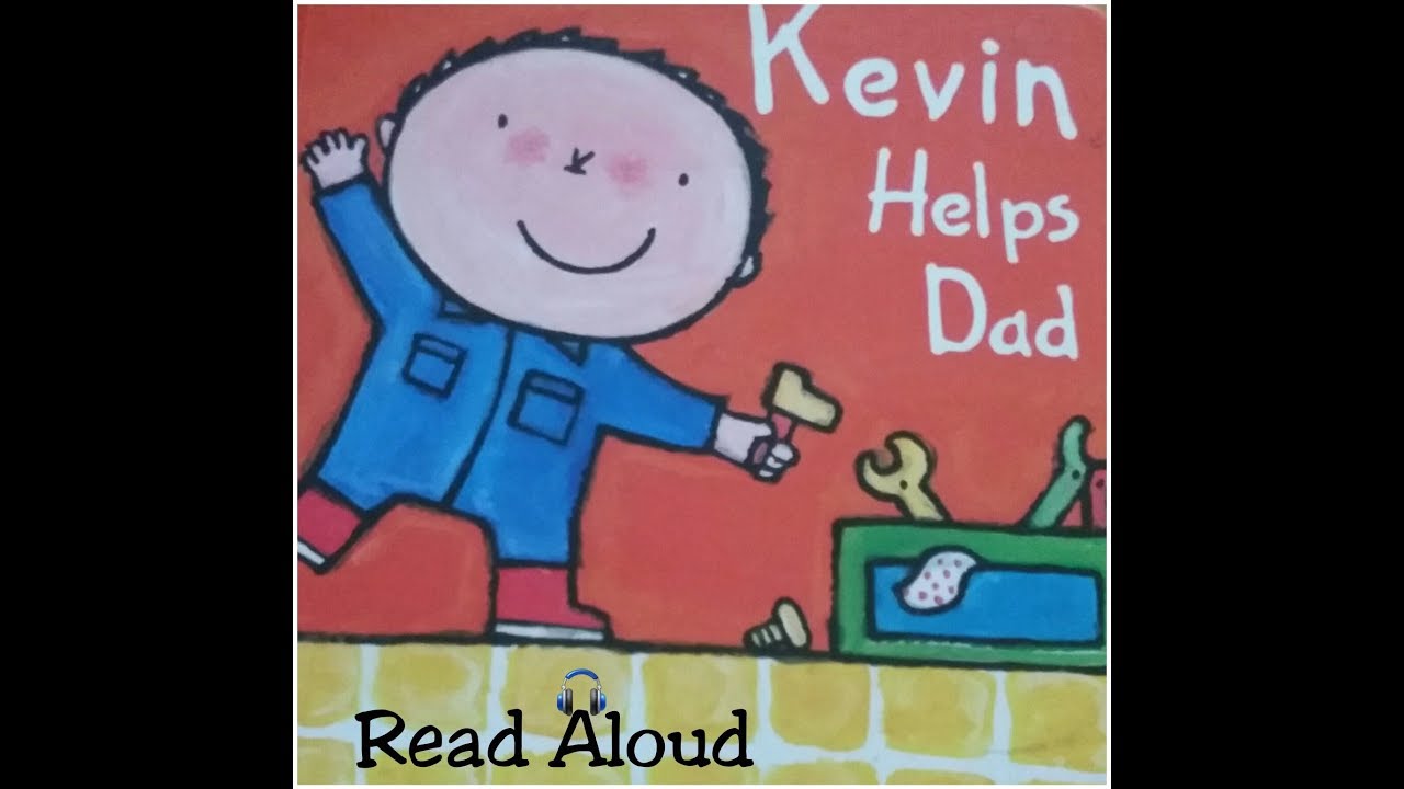 Kevin HELPS DAD//Popular Father's Day Story READ ALOUD//Dad's Little ...