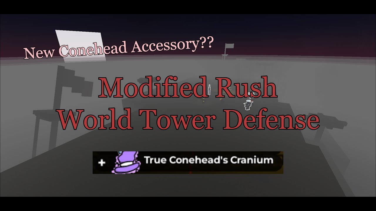 True Conehead's Hat? [World Tower Defense] Modified Rush Win - YouTube