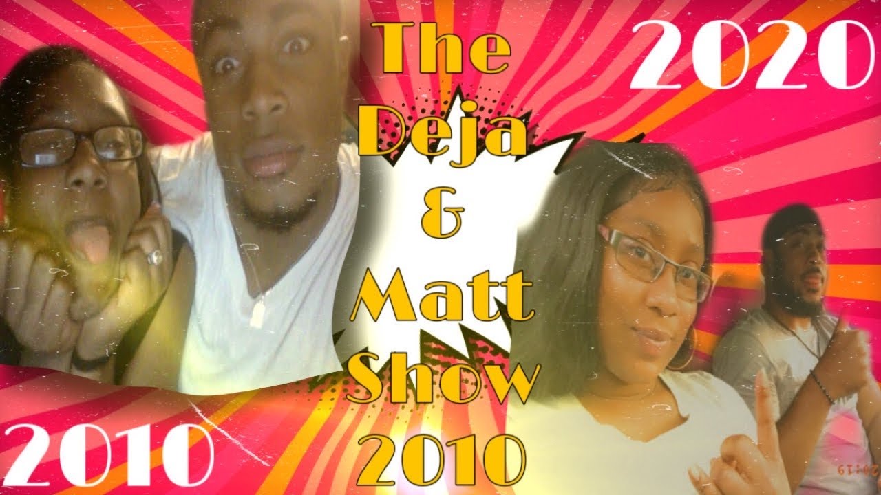THROWBACK #3 | COLLEGE DAYS | DEJA & MATT SHOW ! - YouTube