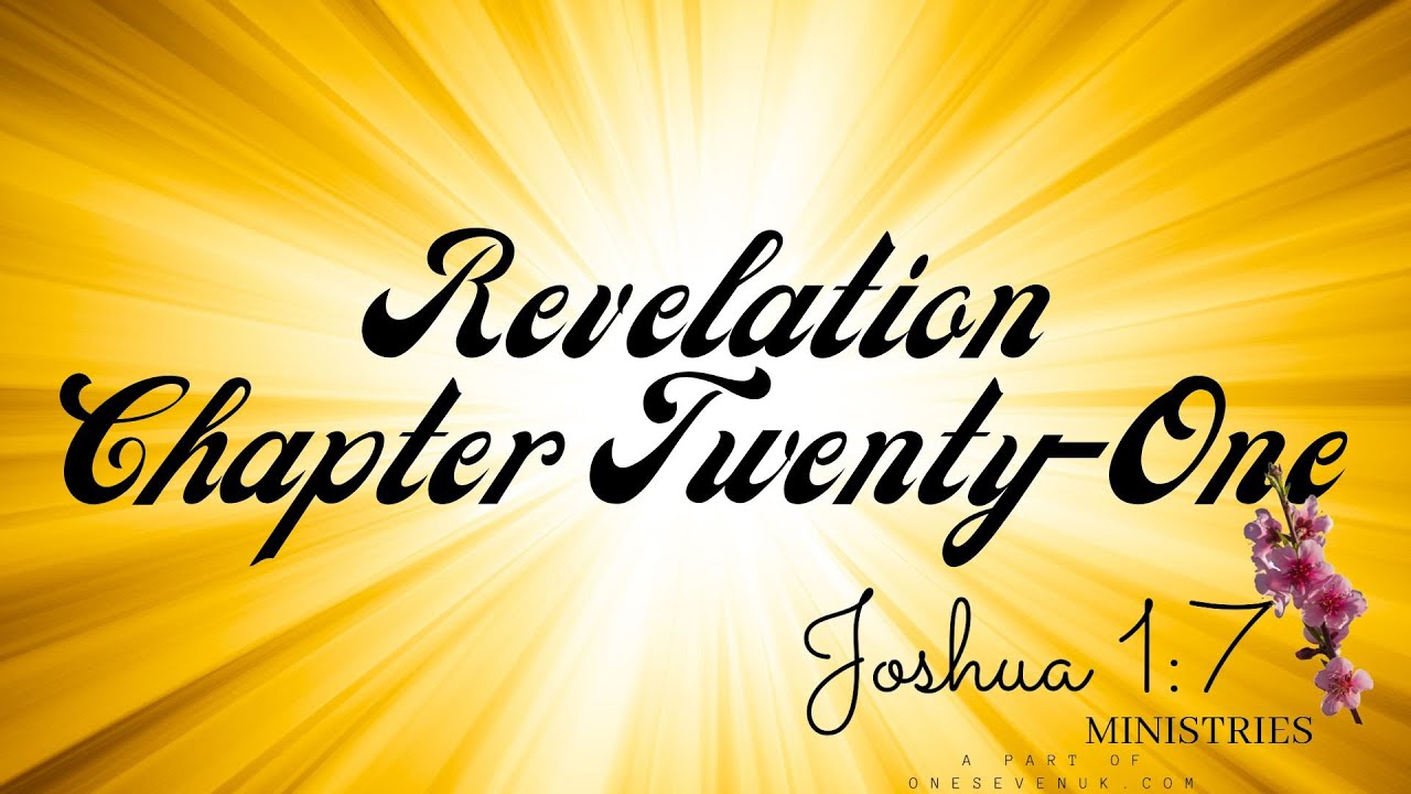 REVELATION, CHAPTER TWENTY ONE (Modern English Version) - YouTube