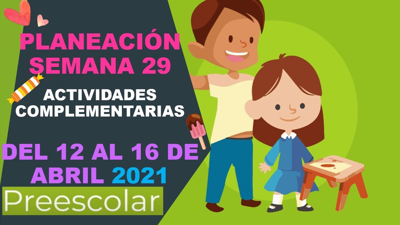 PLANEACIÓN COMPLEMENTARIA PARA PREESCOLAR SEMANA 29 DEL 12 AL 16 DE ...