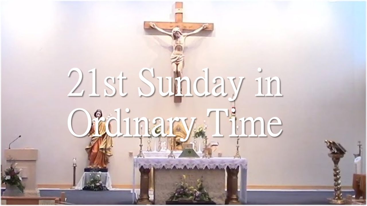 21st Sunday in Ordinary Time - Canadian Martyrs Catholic Church CMCC ...
