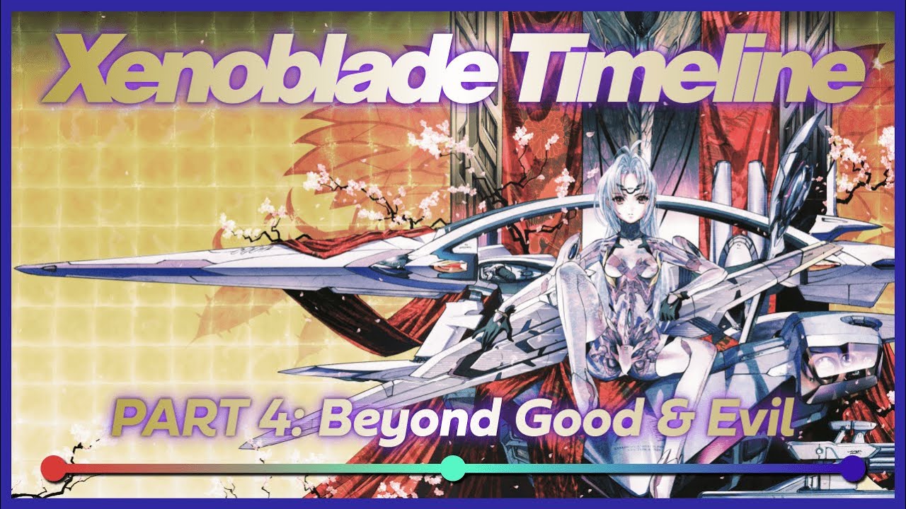 The Complete Xenoblade Timeline - Part 4: Beyond Good and Evil - YouTube