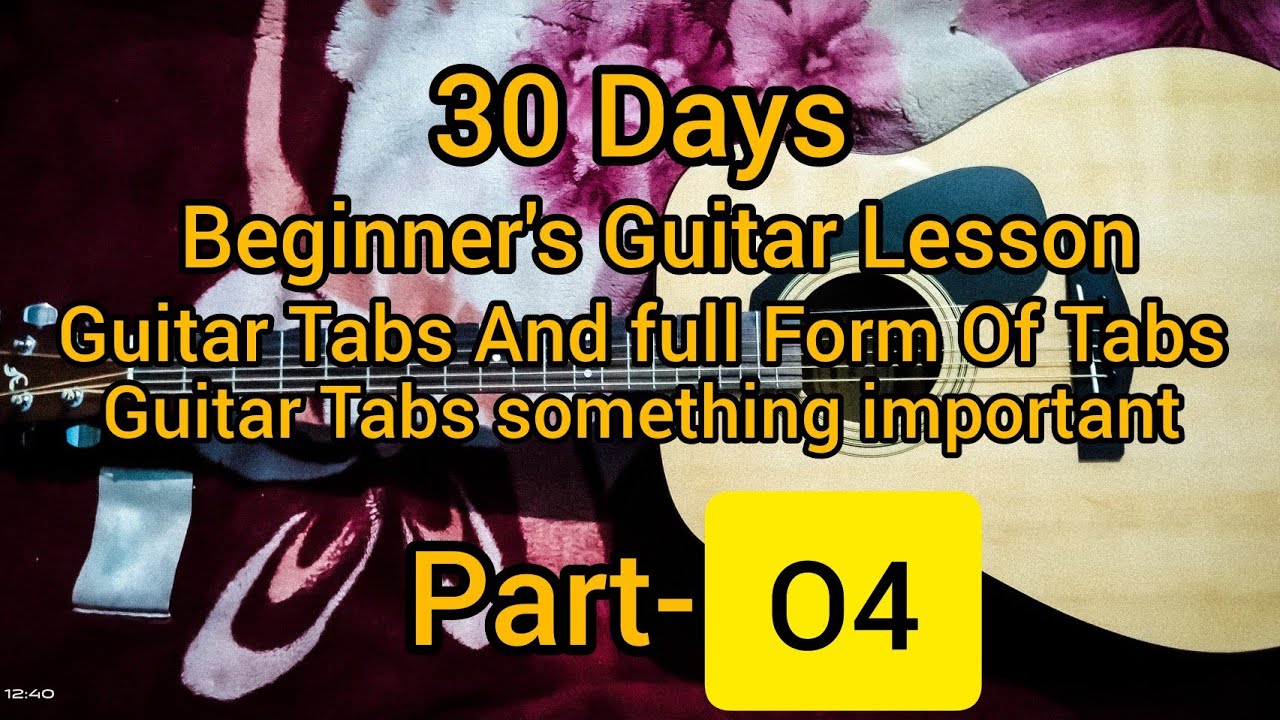 30 Days Beginner's Guitar Lesson | How To Play Tabs | What Is Full Form ...