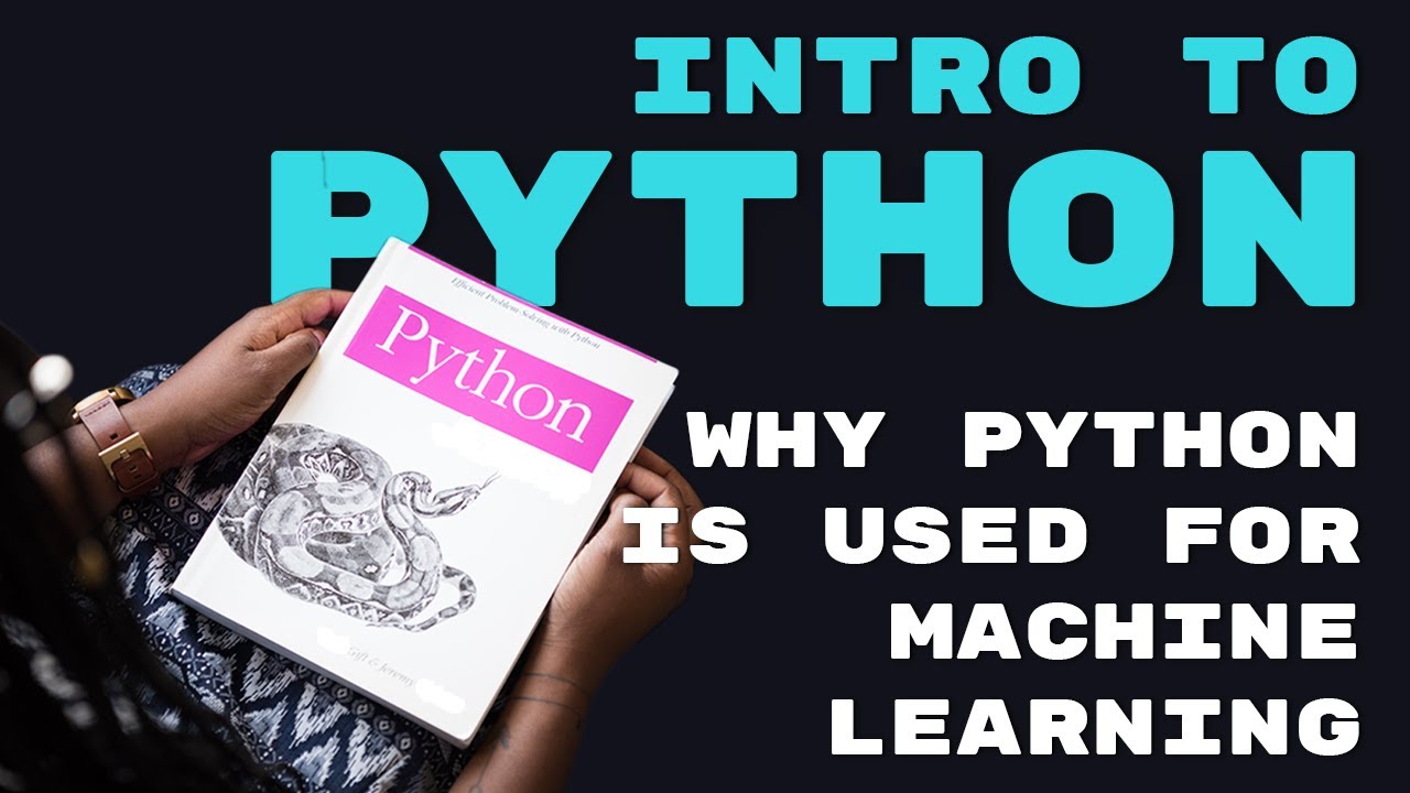 Why Python Is Used For Machine Learning Python Installation Machine Why Python Is Used For Machine Learning Python Installation Machine