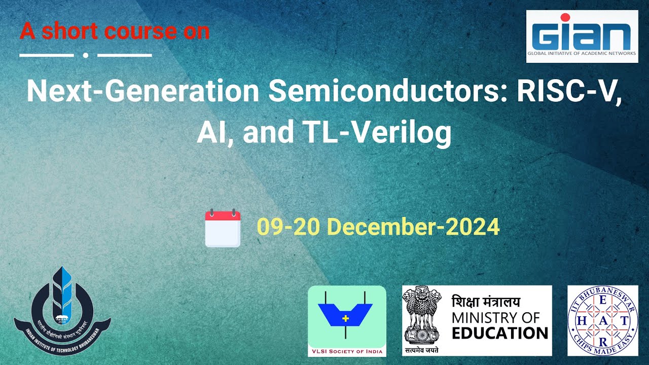 Live Next Generation Semiconductors Risc V Ai And Tl Verilog A Iit Bbs Gian 9 20 Dec