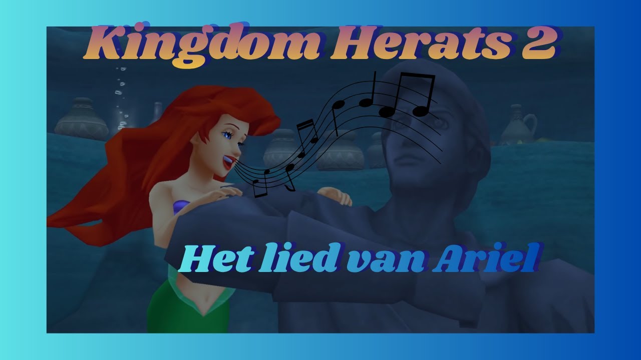 Kingdom Hearts 2 Het Lied Van Ariel Youtube