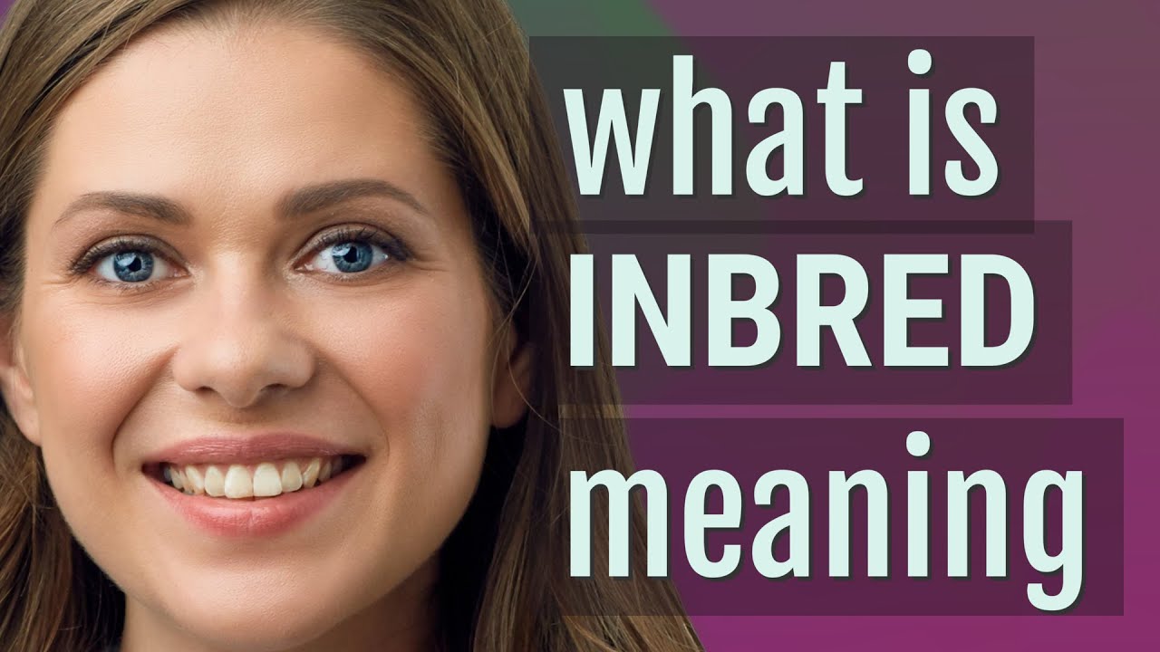 Inbred | meaning of Inbred - YouTube