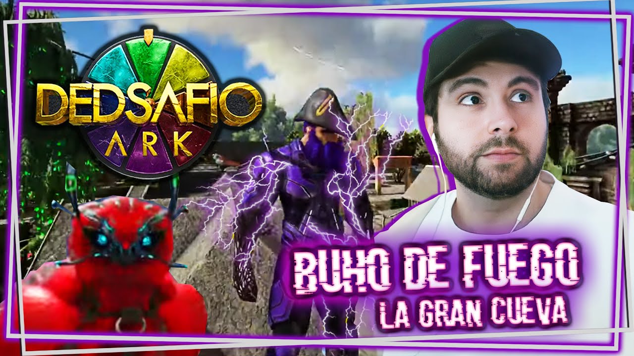 🔴 BUHO de FUEGO y LA GRAN CUEVA! en DEDSAFIO de ARK #16 - YouTube