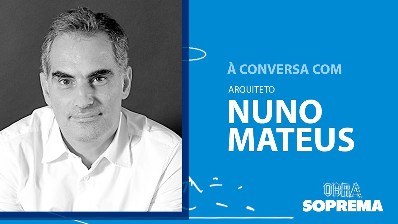 Obra Soprema à conversa com Arquiteto Nuno Mateus - YouTube