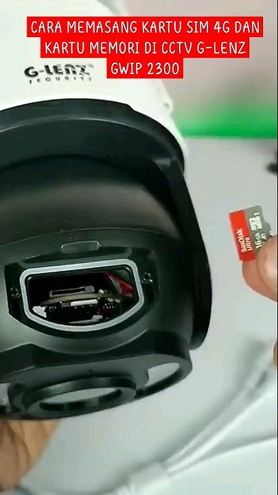 Cara Memasang Kartu Sim 4G dan Kartu Memori di CCTV G-Lenz GWIP 2300 #shorts - YouTube