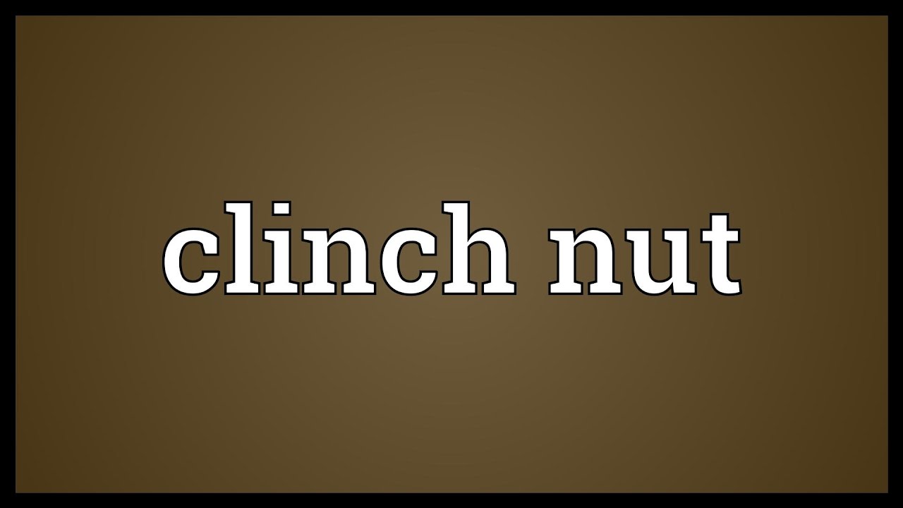 Clinch nut Meaning - YouTube