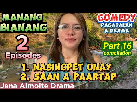 Part 16 compilation of Manang Bianang/ PAG-ADALAN a drama ilocano/ JENA ALMOITE DRAMA - YouTube