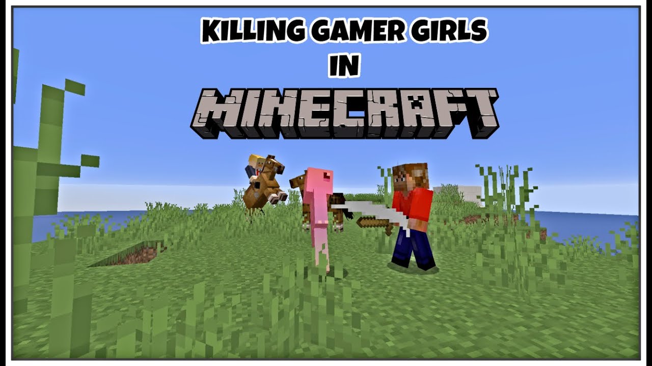 KILLING GAMER GIRLS IN MINECRAFT | Minecraft - YouTube