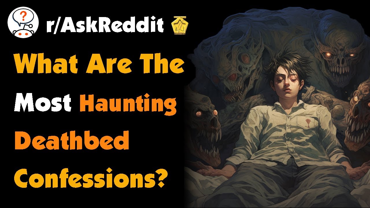 What Are The Most Haunting Deathbed Confessions? - YouTube