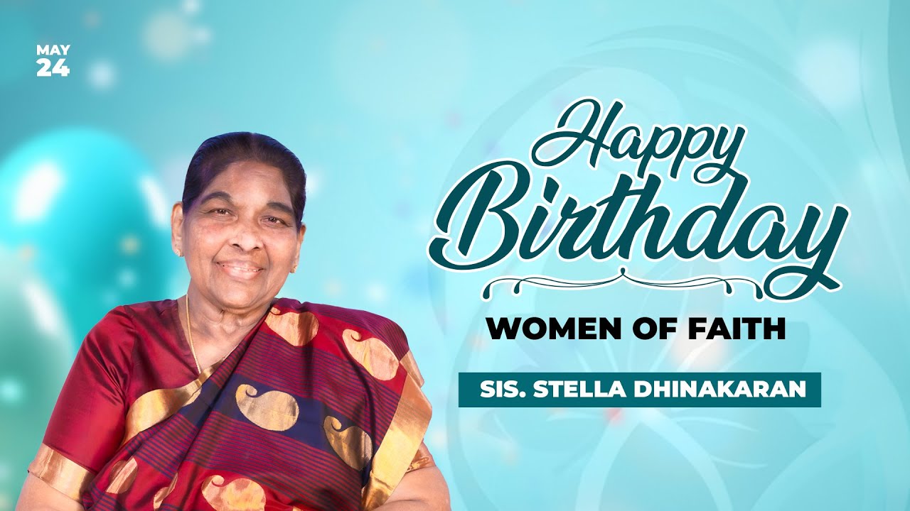 Happy Birthday The mother of Faith | Sis. Stella Dhinakaran | Jesus Calls - YouTube