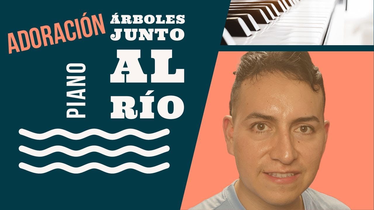 Arboles Junto al rio ( Piano adoracion ) Fernel Monroy - YouTube