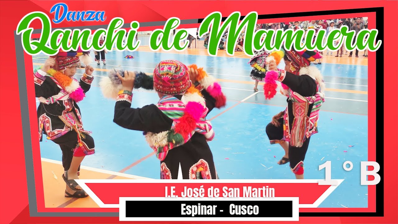 Danza Qanchi de Mamuera - IE José de San Martin - Espinar - YouTube