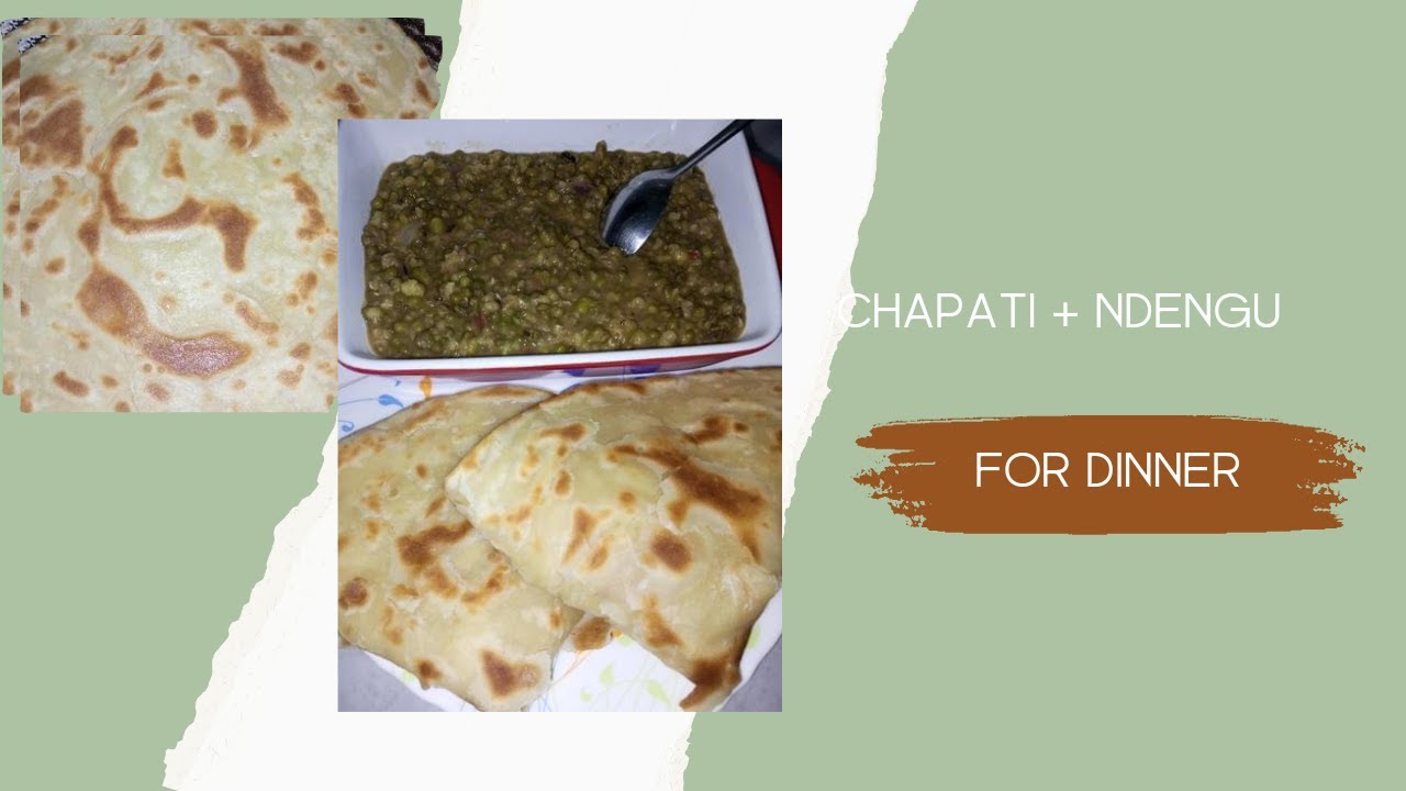 Simple Chapati+ Ndengu Recipe - YouTube
