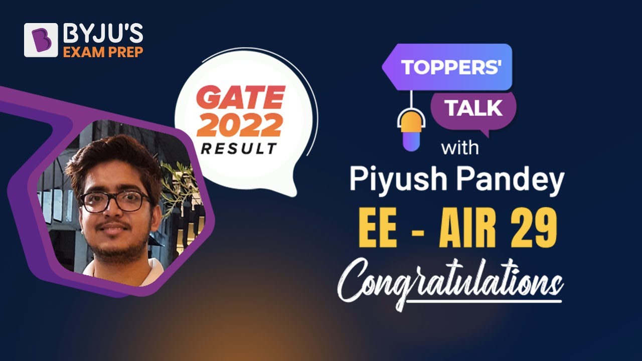 GATE EE 2022 | AIR 29 | Piyush Pandey | GATE Topper's Talk | BYJU'S ...