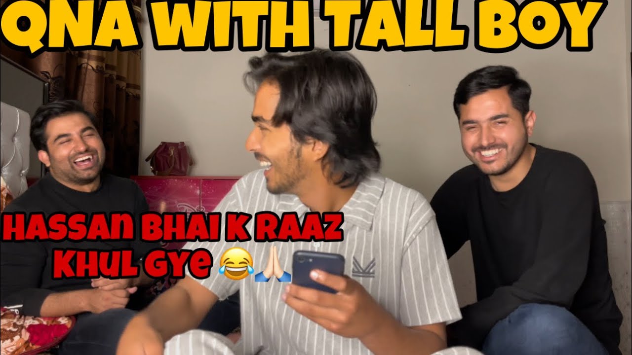 QNA with Tall Boy of our family 😂🙏🏻| Hassan bhai k Raaz khul gye 😂 ...