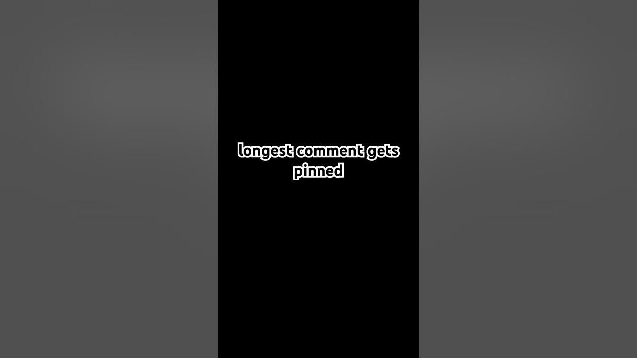longest comment gets pinned #longestcommentgetspinned - YouTube