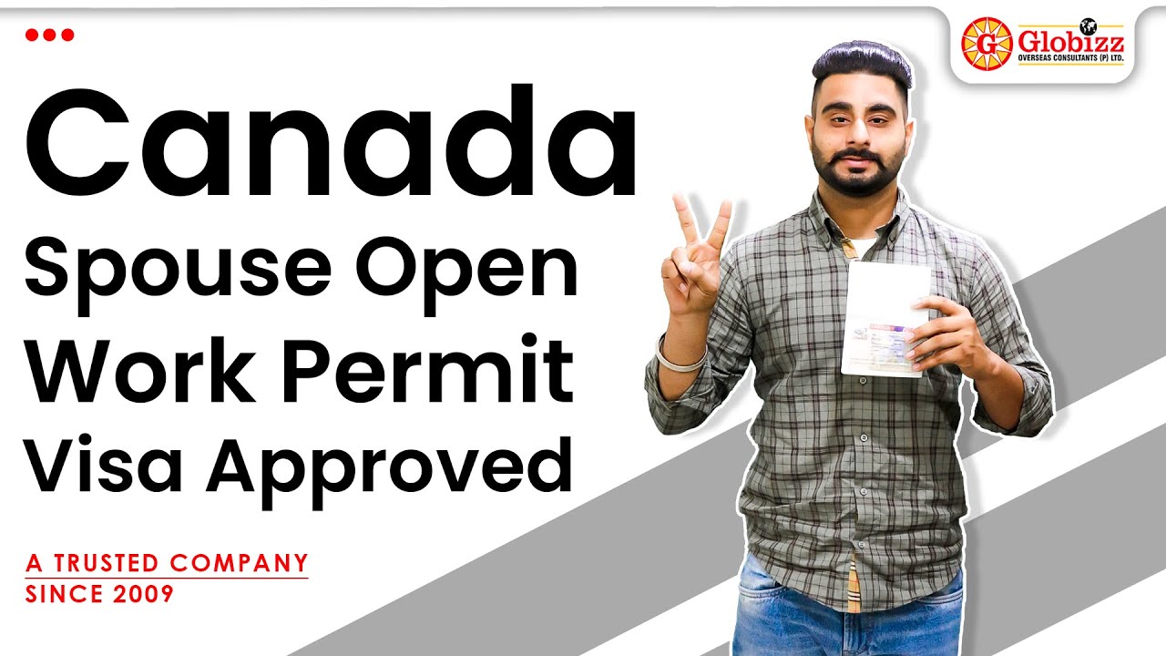 Canada Spouse Open Work Permit Visa Approved | Globizz - YouTube