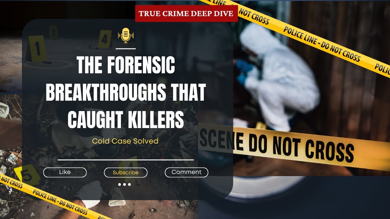 Cold Case Solved? The Forensic Breakthroughs That Caught Killers - YouTube