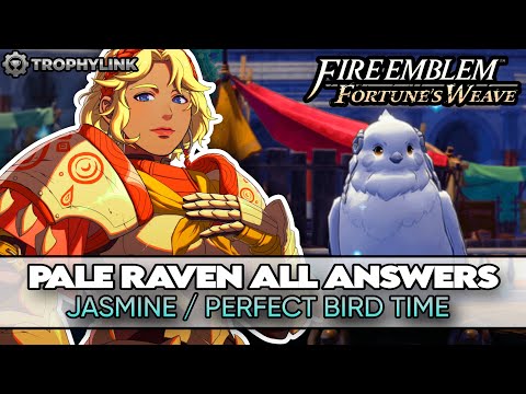 Fire Emblem Fortune's Weave / Jasmine All Feed Pale Raven Answers / Perfect Bird Time