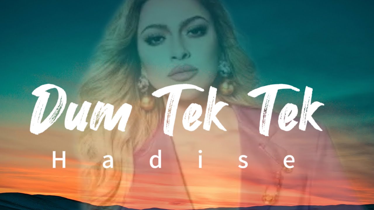 Hadise - Dum Tek Tek Turkish song (lyrics) - YouTube