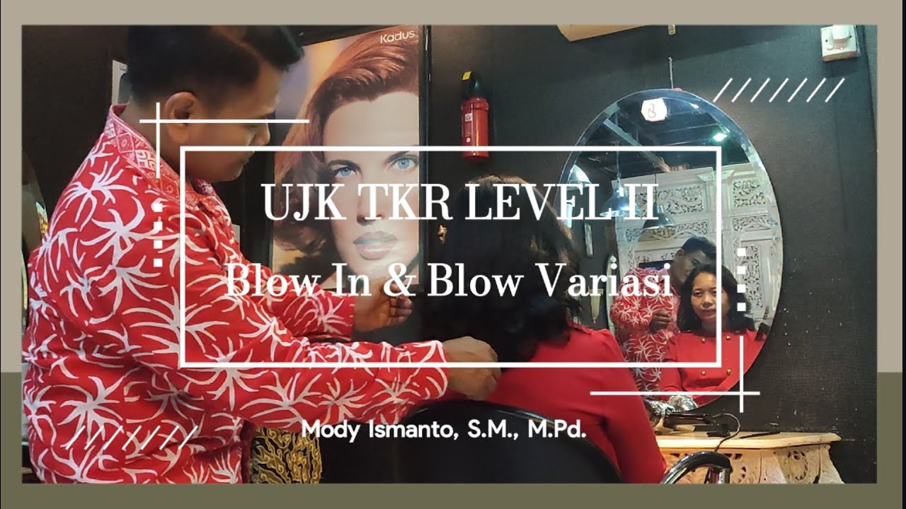 Tugas Penguji Jenjang 2 | Blow Dry | Mody Ismanto - YouTube