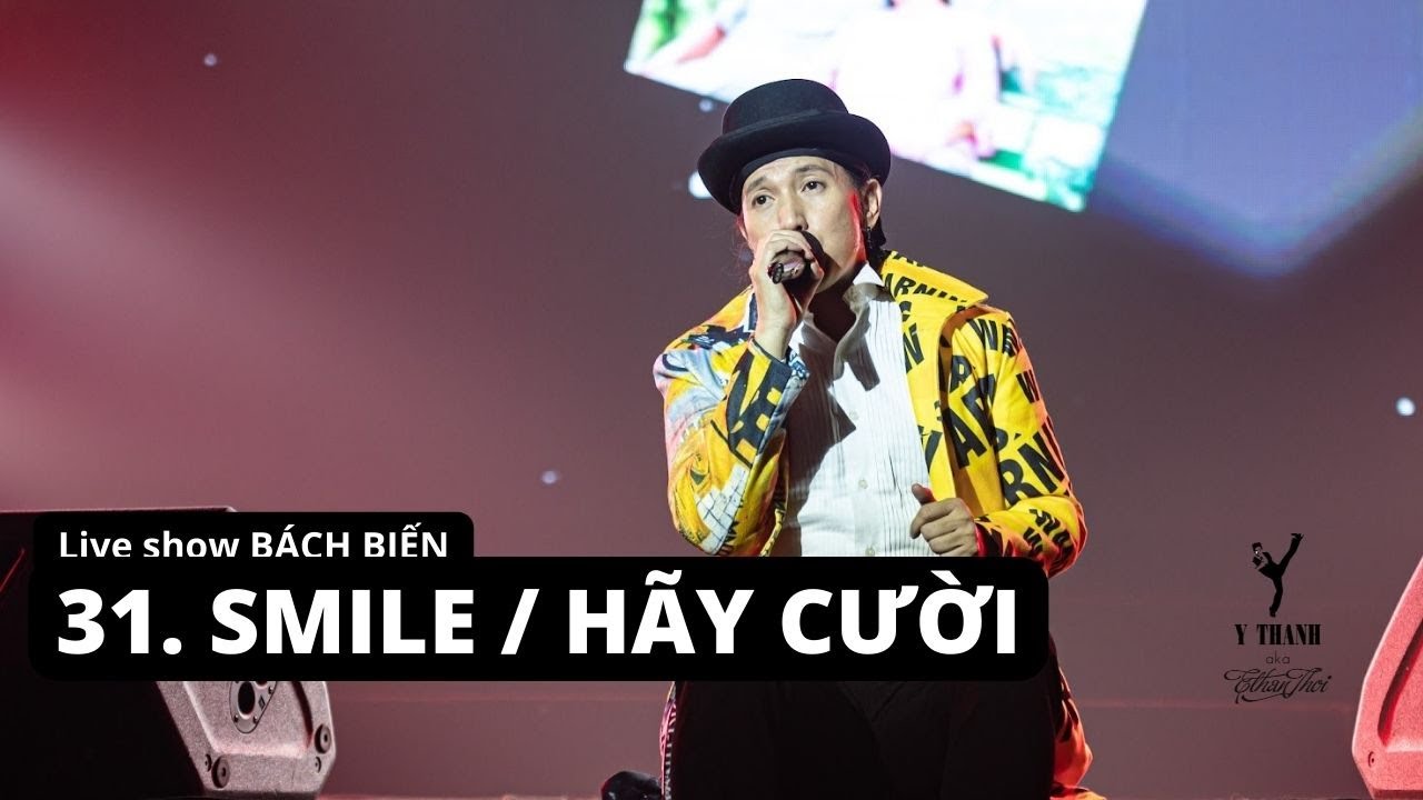 31. Smile / Hãy Cười - Y Thanh (Ethan Thoi) - live show Bách Biến - YouTube