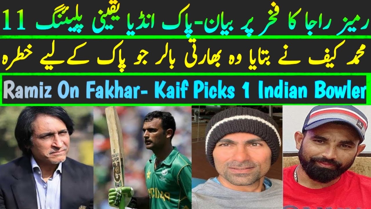 Ramiz Raja Statement On Fakhar Zaman | Kaif Picks Shami As Threat For ...