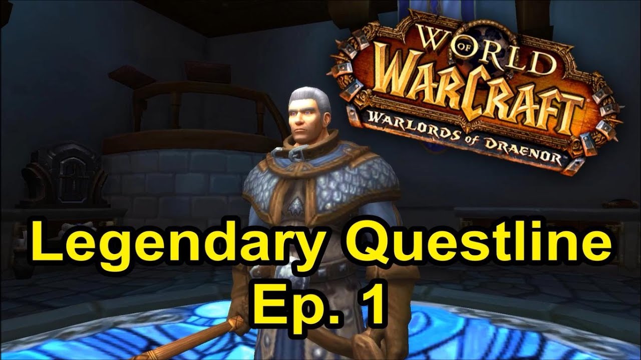 WoW: Warlords of Draenor - Legendary Questline Chapter 1: Call of the ...