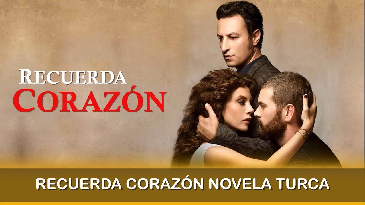 Recuerda Corazón Novela Turca - YouTube