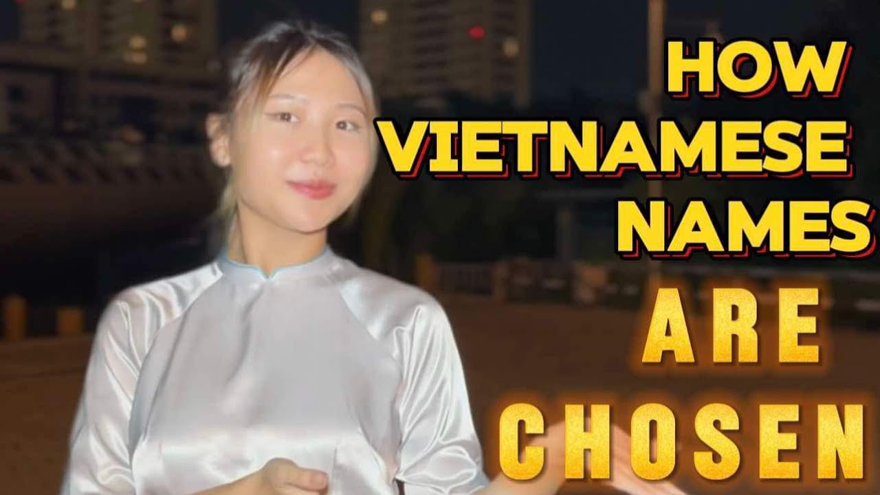 How Vietnamese names are chosen🇻🇳 - YouTube