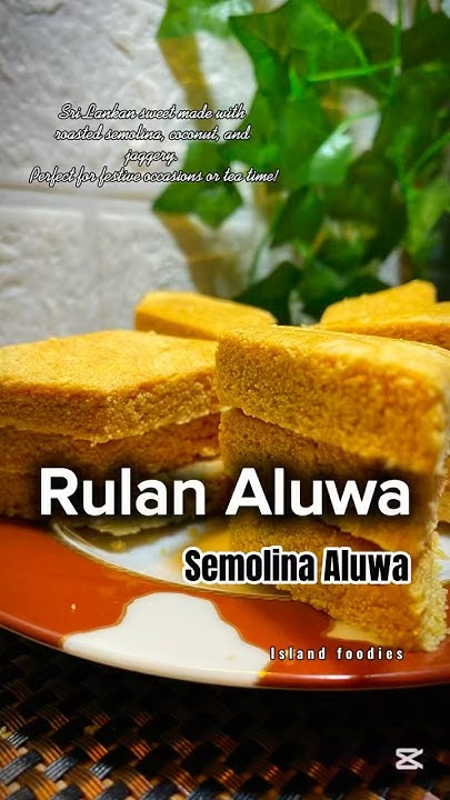 How to make Semolina (Rulan) Aluwa? #islandfoodies #semolina #Rulan_Aluwa - YouTube